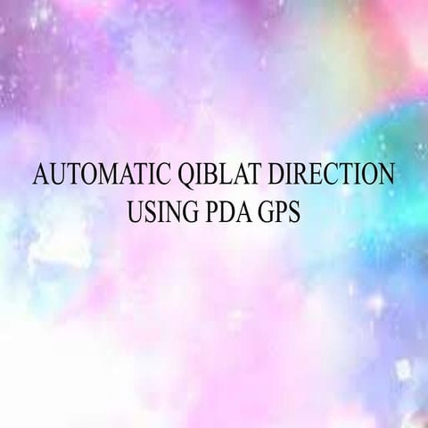 Automatic Qiblat Direction Using Pda Gps Ppt