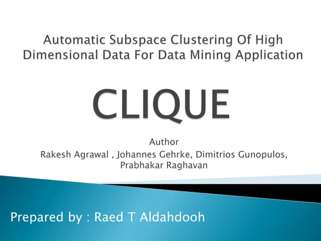 Clique Automatic Subspace Clustering Of High Dimensional Data For Data