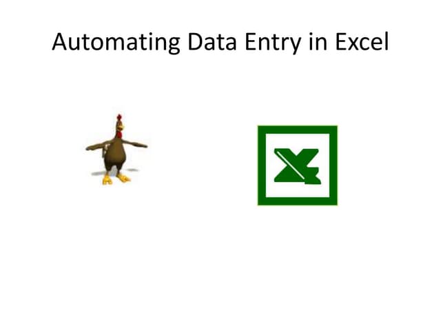 Automating data entry in excel | PPTX | Computing | Technology & Computing Automating data entry in excel | PPTX | Computing | Technology & Computing