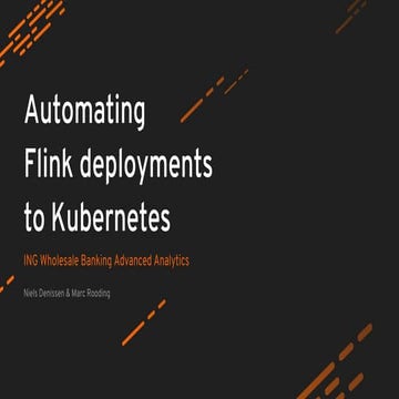 Flink Forward Berlin 2018 Marc Rooding And Niels Dennissen Automating Flink Deployments To