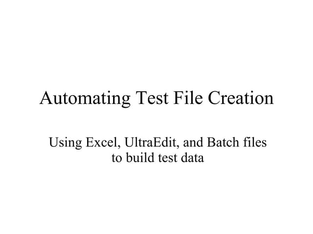 Automating Test File Creation Ppt