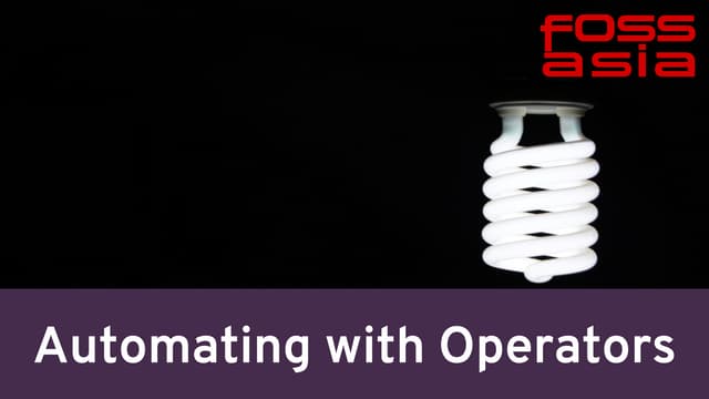 Automating With Operators Fossasia Summit 2019 Pdf Cloud
