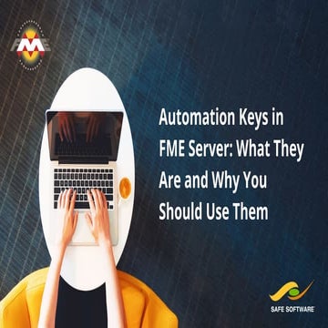 Automation Keys in FME Server: What They Are and Why You Should Use ...
