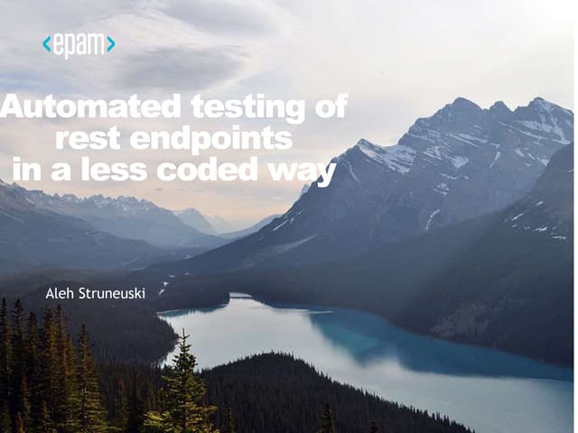 Automation testing of REST endpoints in a less coded way | PPT Automation testing of REST endpoints in a less coded way | PPT