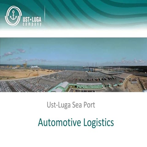Automotive logistics russia 2011(ust luga) | PPT