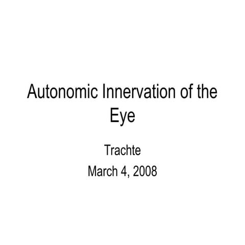 ophthalmology -Autonomics_Eye - innervation.ppt