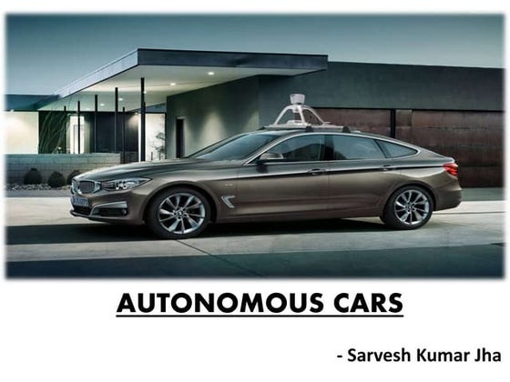 Autonomous or self driving cars | PPT