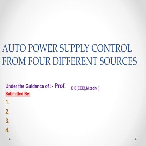 AUTO POWER SUPPLY CONTROL FROM FOUR DIFFERENT SOURCES.pptx