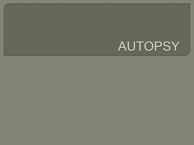 Autopsy and embalming | PPTX