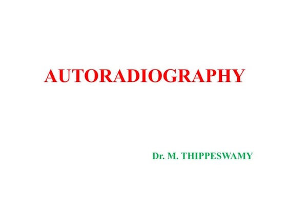 Autoradiography | PPTX | Chemistry | Science