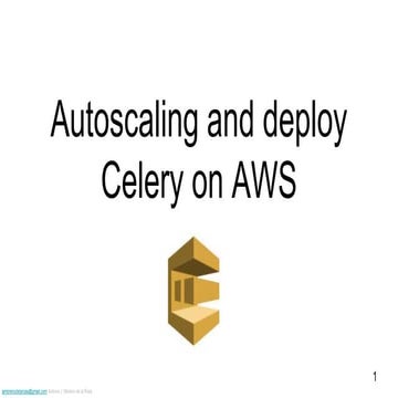 Autoscaling Celery on AWS | PPT
