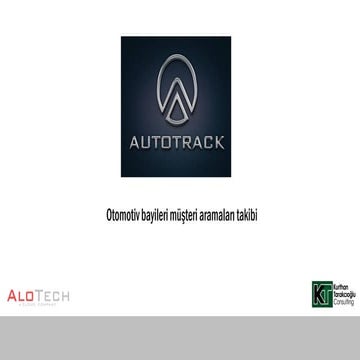 Autotrack - Otomotiv bayileri müşteri aramaları takibi | PPT