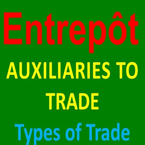 Auxiliaries to trade, Entrepôt PGP viva vvit | PPT