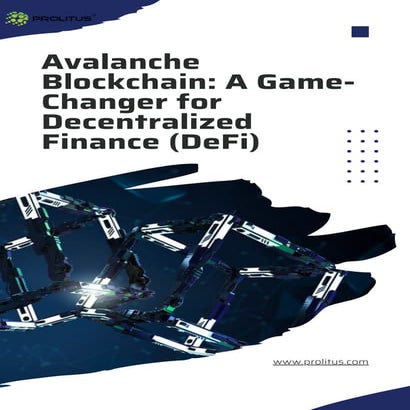 Avalanche Blockchain A Game-Changer for Decentralized Finance (DeFi).pdf