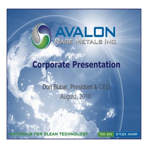 Corporate Presentation: Avalon Rare Metals Inc. (TSX: AVL) (August 2010 ...