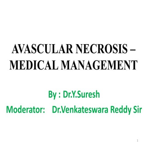 Avasular necrosis – medical management-1.pptx