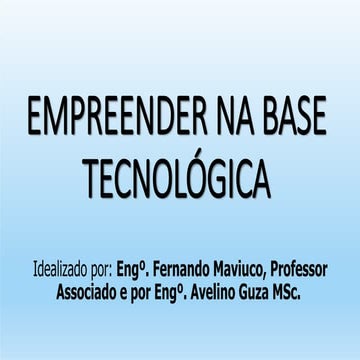 Avelino Guza e Fernando Maviuco [ Empreender na Base Tecnológica].pdf