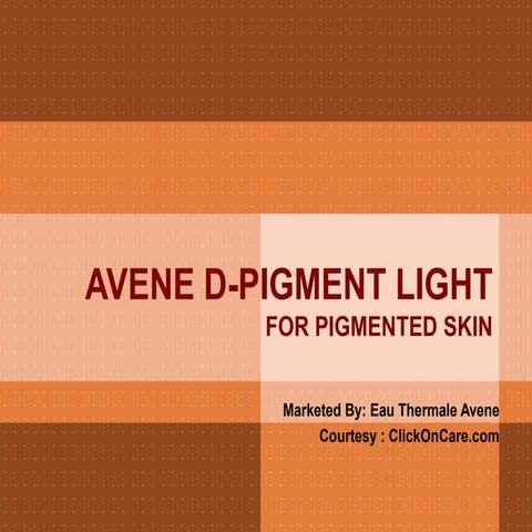 Avene D-Pigment Light Cream : ClickOnCare | PPTX | Skin and Dermatology ...