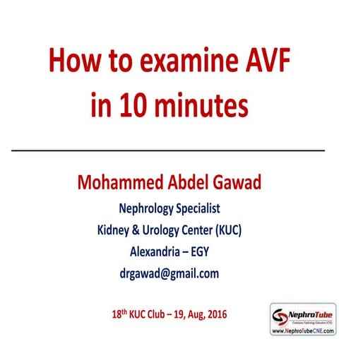 How to examine AVF in 10 minutes - Dr. Gawad | PPTX