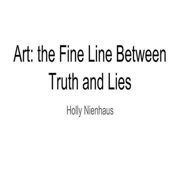 Art: the fine line between truth and lies | PPTX