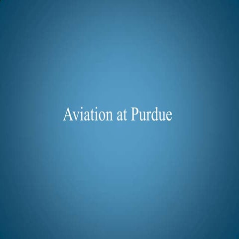 Aviation at purdue | PPTX