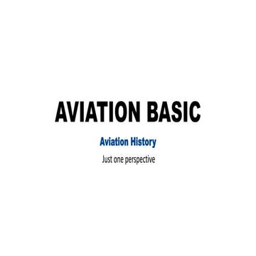 Aviation basic aviation history one perspective for Air Force Cadets | PPTX