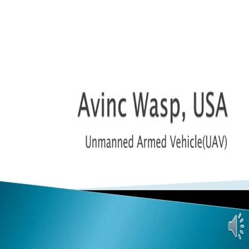 Avinc wasp,usa unmanned armed vehicle(uav) | PPTX