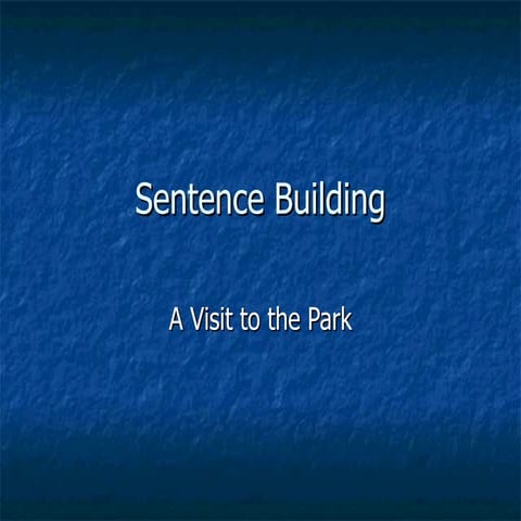 A Visit To The Park Sentence Building | PPT