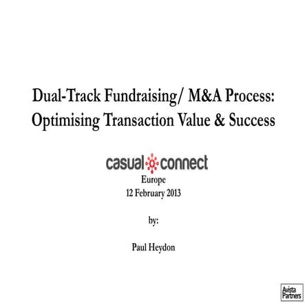 Dual Track Fundraising/ M&A Process: Optimising Transaction Value ...