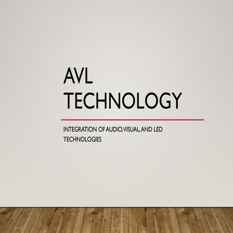 AVL ( audio, visuals or led ), technology. | PPTX
