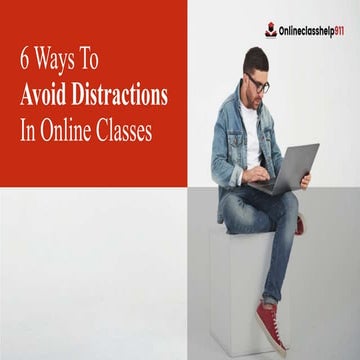Avoid Distractions In Online Classes | Online Class Help 911 | PPT