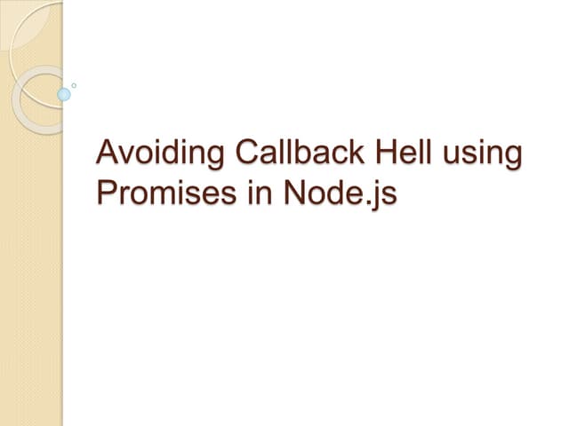 Avoiding Callback Hell In Node Js Using Promises Ppt