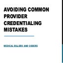 Avoiding common provider credentialing mistakes converted | PDF