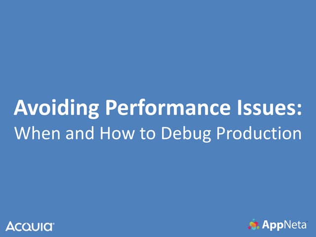 Avoiding Performance Problems When And How To Debug Production Ppt