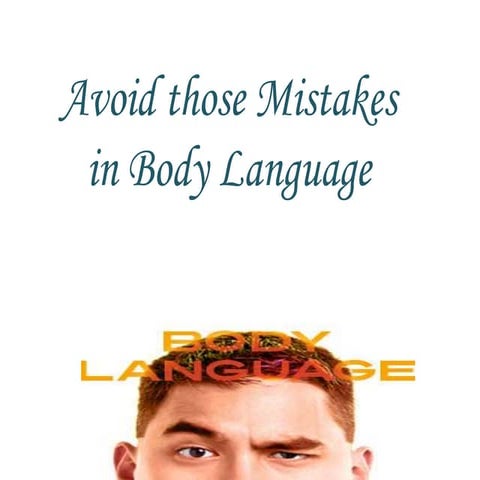 Avoid those mistakes in body language | PPT