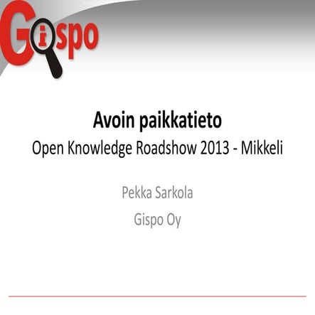 OKRoadShow - Avoin paikkatieto - Mikkeli | PDF