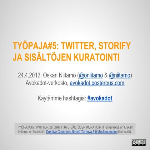 TYÖPAJA#5: Twitter, Storify ja Sisältojen kuratointi | PPT