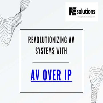 Revolutionize Your AV Systems with AV over IP Solutions by FE Solutions ...