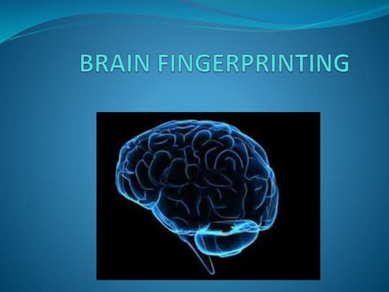 Brain fingerprinting ppt by ramana babu | PPTX | Brain and Nervous System Disorders | Diseases ...