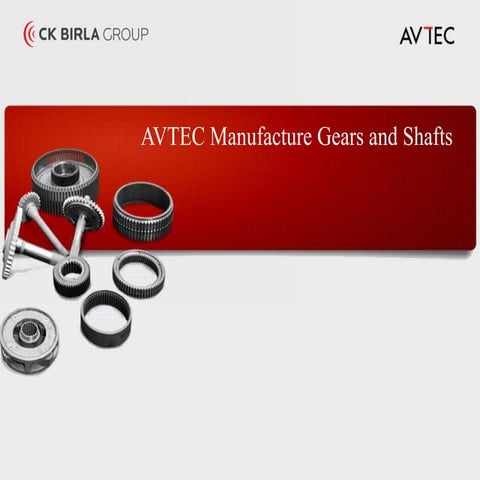 Avtec manufacture gears and shafts | PPTX