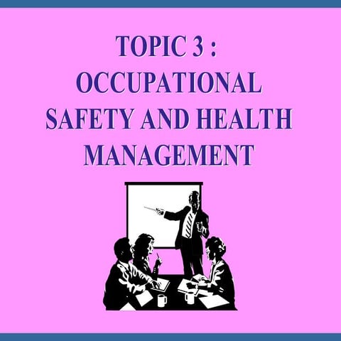 OSH management system 101_topic3_osh-management.ppt