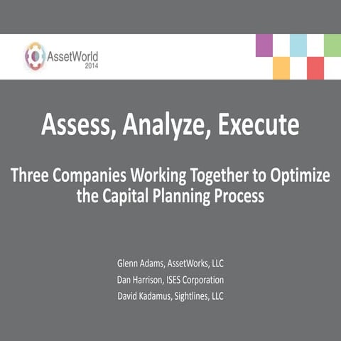 Assess, Analyze, Execute: Three Companies Working Together to Optimize ...