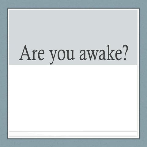 Are you awake? | PPTX