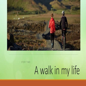 a walk in my life- a speaking activity for english learner | PPTX