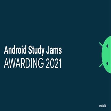 Android Study Jams: Awarding 2021 | PPT