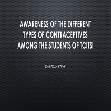 AWARENESS OF THE DIFFERENT TYPES OF CONTRACEPTIVES AMONG.pptx