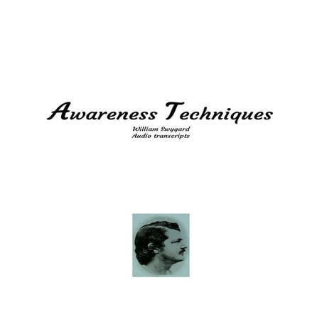 Awareness techniques - audio transcripts - William Swygard - 2018 | PDF | Spirituality ...