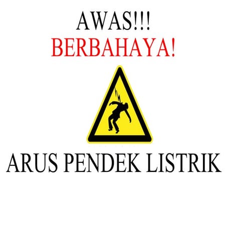 Berbahaya! Bahaya Arus Pendek Listrik | PPT