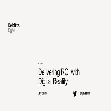 Jay Samit (Deloitte): Delivering ROI with Digital Reality | PPT