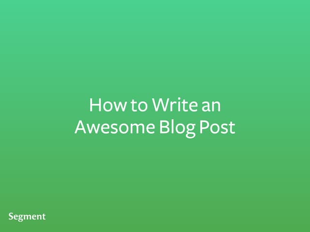How To Write An Awesome Blog Post Ppt